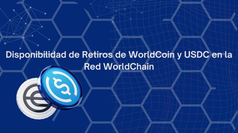 Disponibilidad de Retiros de WorldCoin y USDC en la Red WorldChain ...